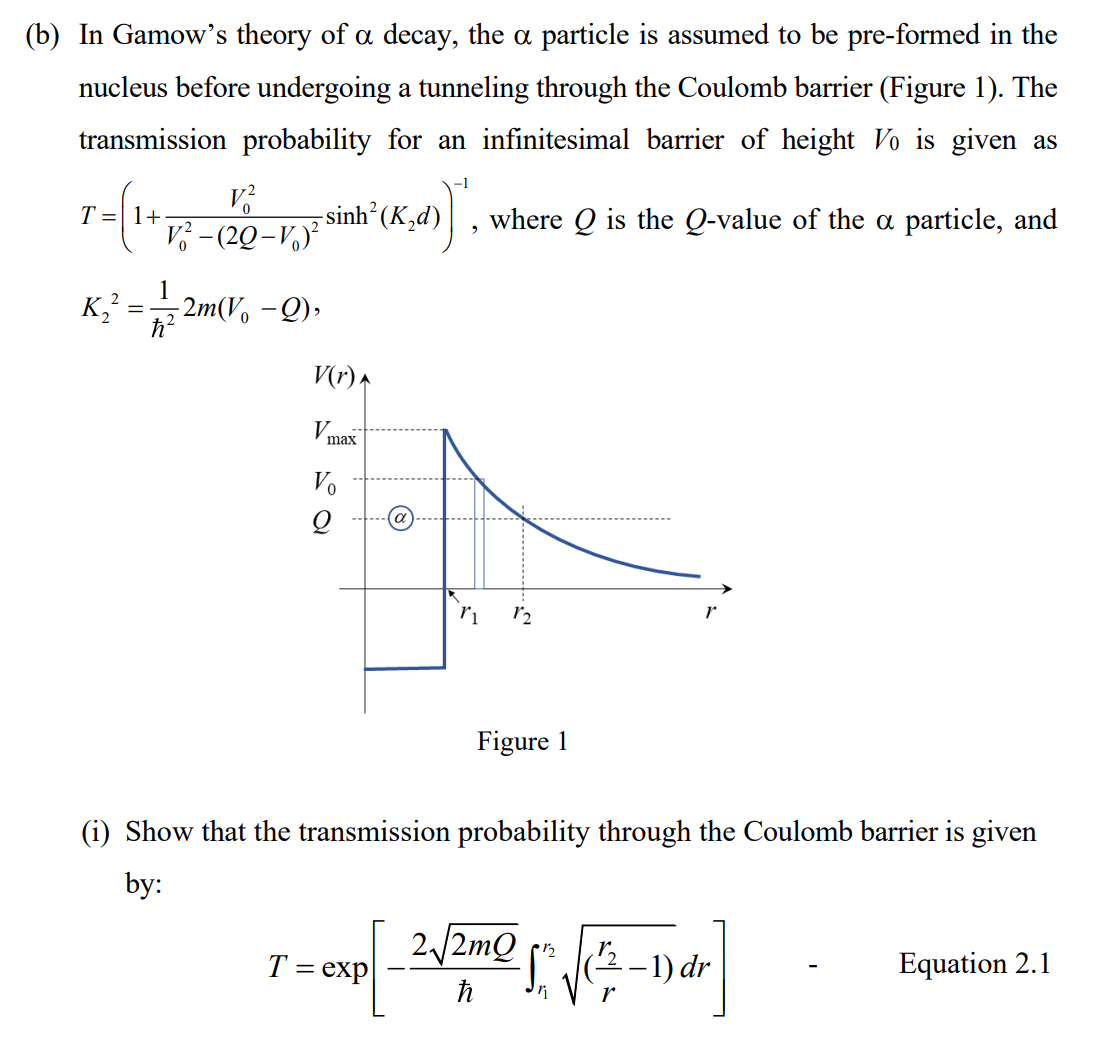 Solved (b) In Gamow's theory of α decay, the α particle is | Chegg.com