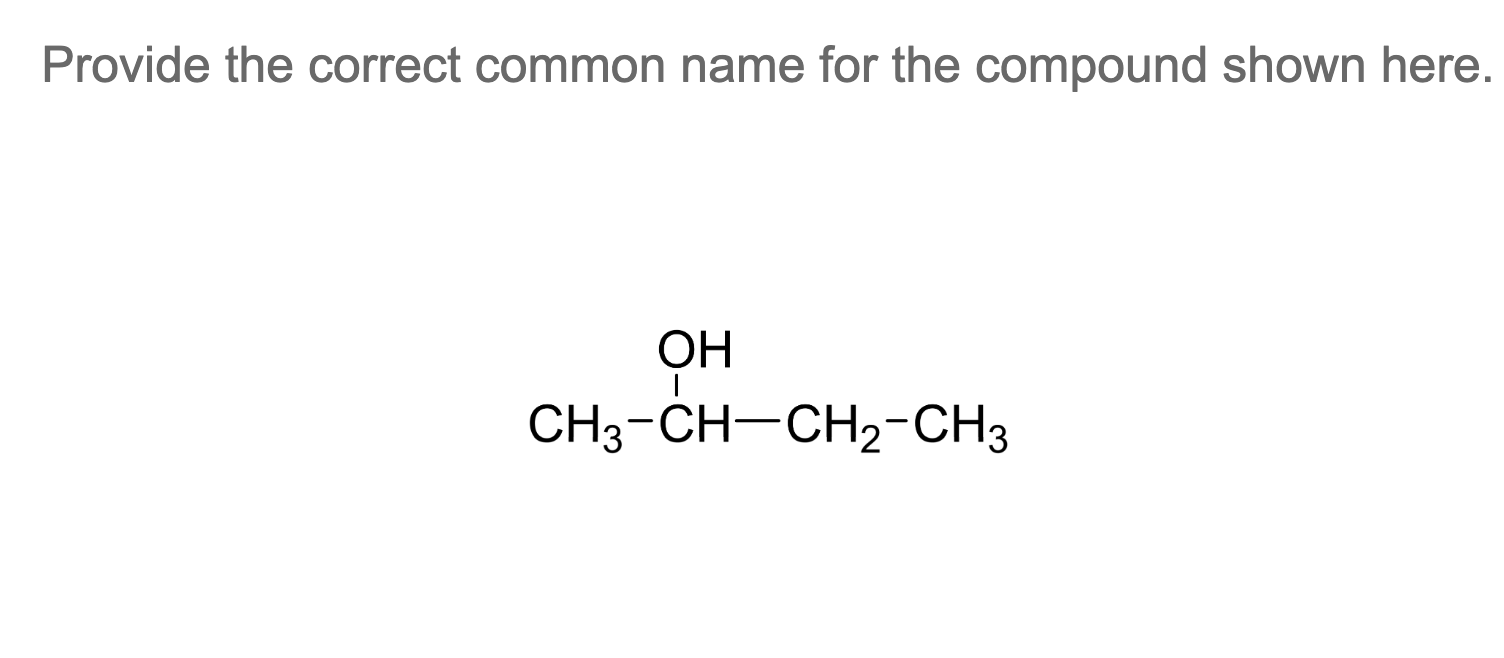 Solved Provide the correct common name for the compound | Chegg.com