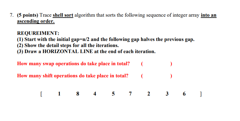 Solved 7. (5 points) Trace shell sort algorithm that sorts | Chegg.com