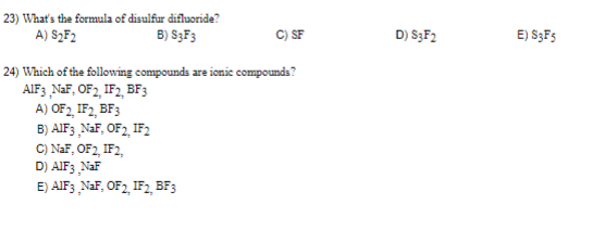 Solved 23) What's the formula of disulfur difluoride? A) S2 | Chegg.com