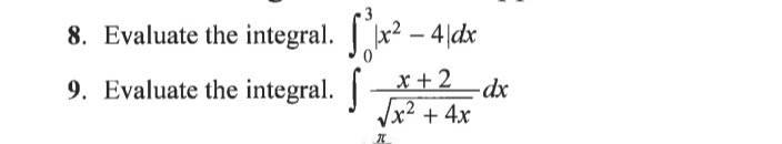 Solved 8. Evaluate the integral. 9. Evaluate the integral. | Chegg.com