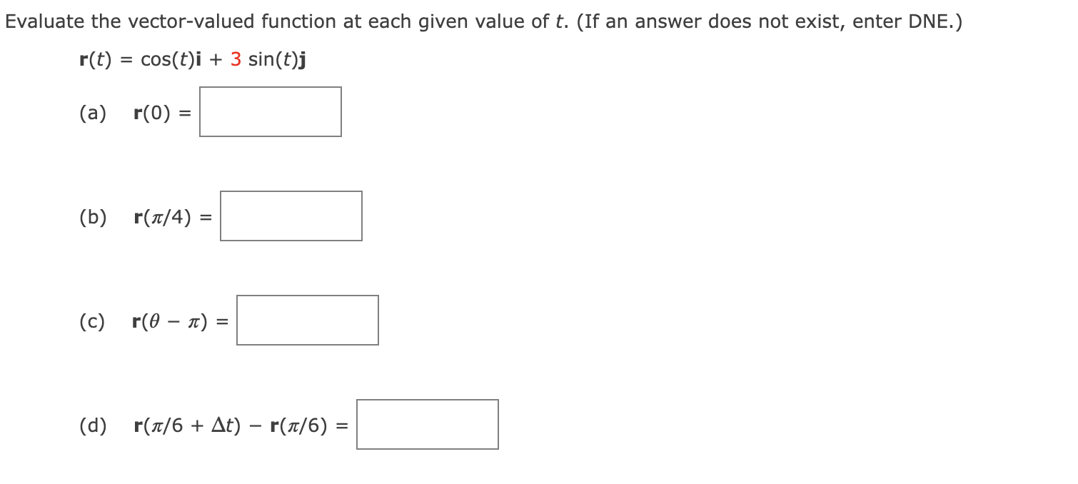 Solved Evaluate the vector-valued function at each given | Chegg.com