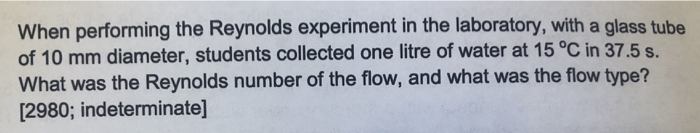 Solved When performing the Reynolds experiment in the | Chegg.com