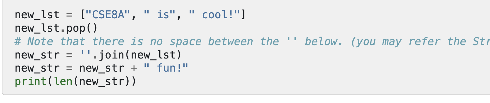 Solved new_lst = ["CSE8A", " is", " cool!"] new_lst.pop () | Chegg.com