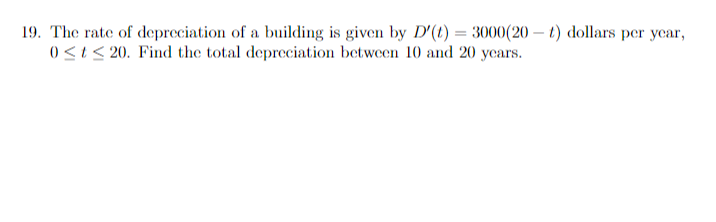 Solved 19. The rate of depreciation of a building is given | Chegg.com