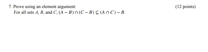 Solved 7. Prove using an element argument: For all sets A, | Chegg.com
