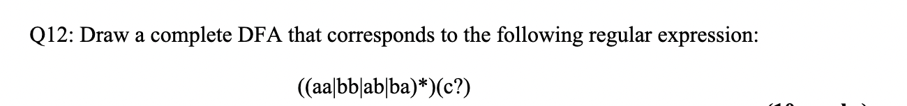 Solved Q12: Draw a complete DFA that corresponds to the | Chegg.com