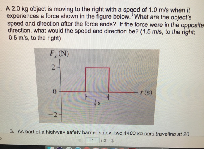 Solved A 2 0 Kg Object Is Moving To The Right With A Speed