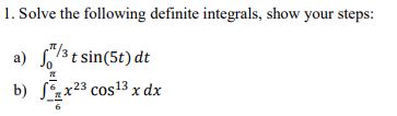 Solved 1. Solve the following definite integrals, show your | Chegg.com
