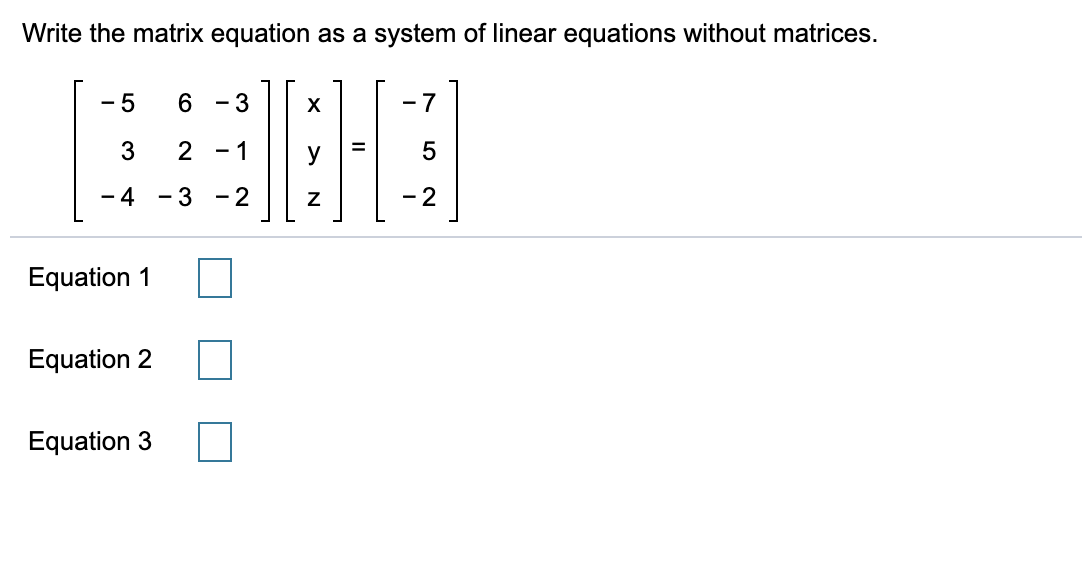 Solved Write the matrix equation as a system of linear | Chegg.com