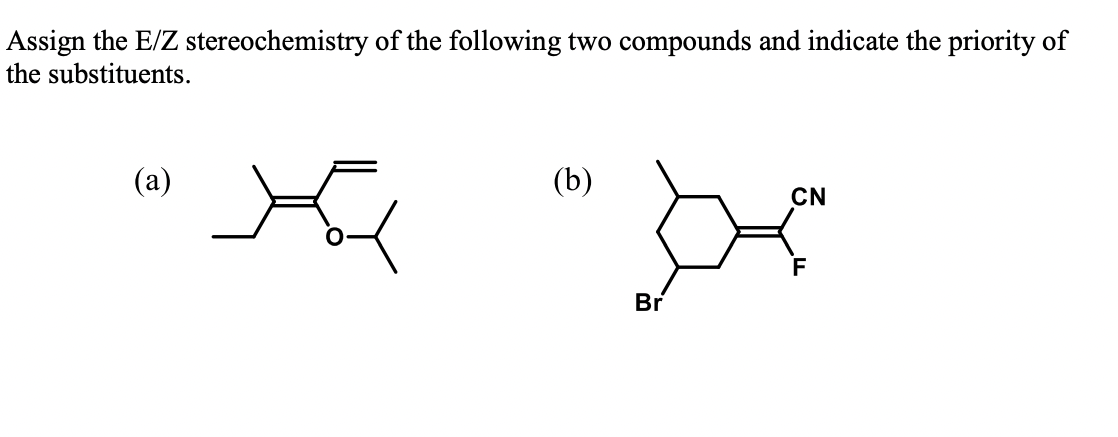 Solved Assign the E/Z stereochemistry of the following two | Chegg.com