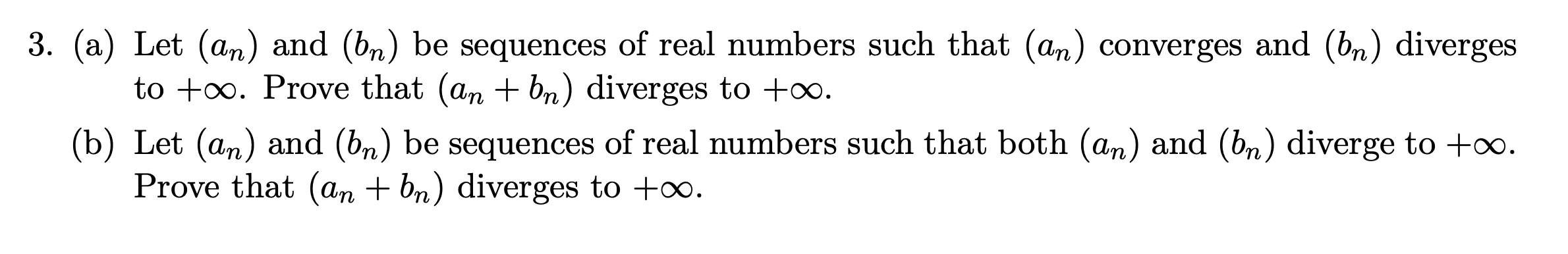 Solved 3. (a) (b)Prove that lim(xn) = +\infty if x1 > 0. | Chegg.com