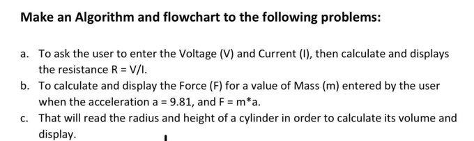 Solved Make an Algorithm and flowchart to the following | Chegg.com
