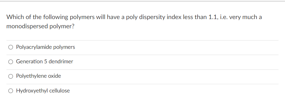 Solved Which of the following polymers will have a poly | Chegg.com