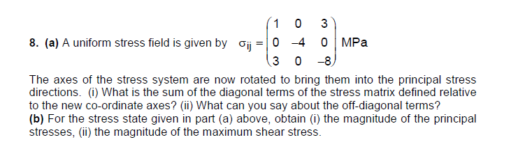 Solved 8. (a) A uniform stress field is given by σij = − . − | Chegg.com