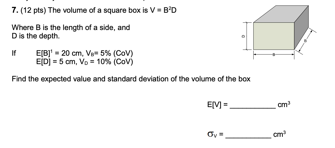 Solved 7. (12 pts) The volume of a square box is V = B²D | Chegg.com
