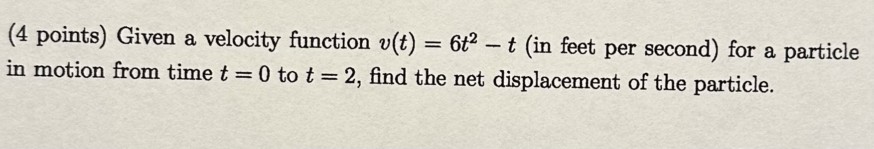 (4 points) Given a velocity function v(t)=6t2−t (in | Chegg.com