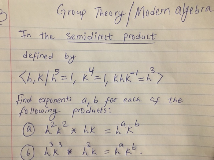 Solved Semi direct product/ Group Theory/ Modern Algebra. | Chegg.com