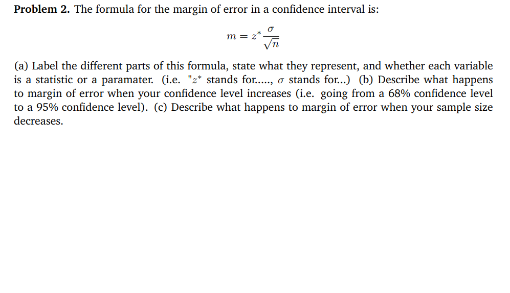 Solved Problem 2. The formula for the margin of error in a | Chegg.com