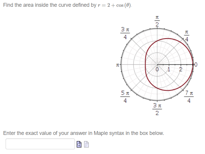 Solved Find the area inside the curve defined by r=2+cos(θ). | Chegg.com