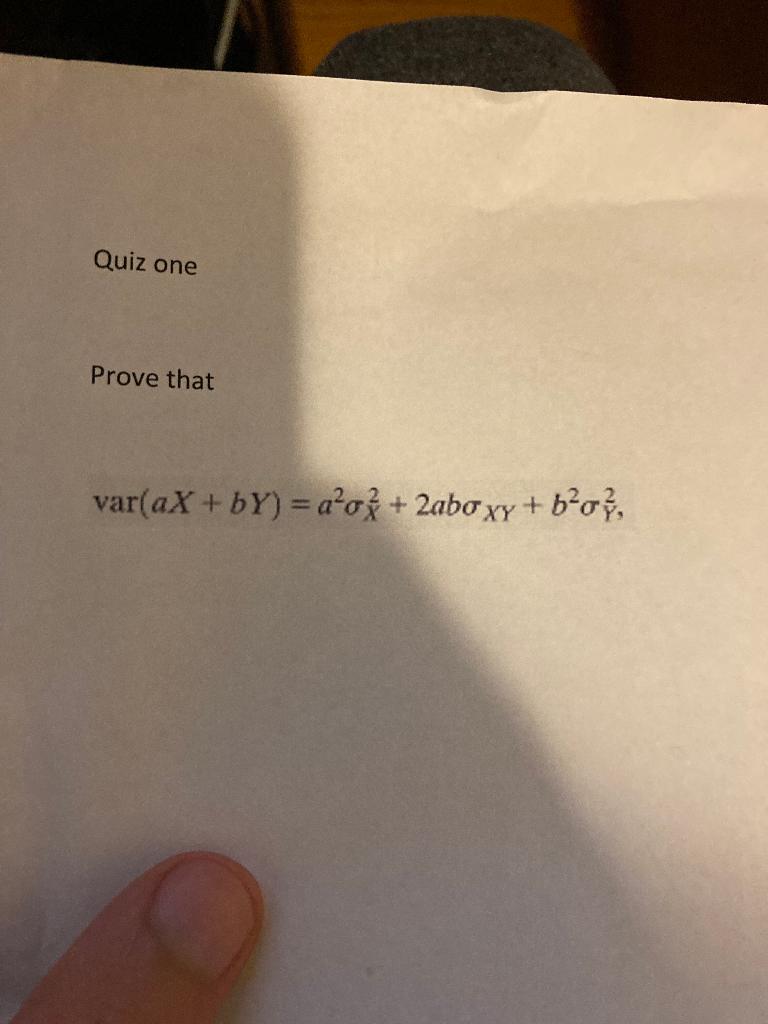 Solved Quiz one Prove that var(aX+bY)=a2σX2+2abσXY+b2σY2 | Chegg.com