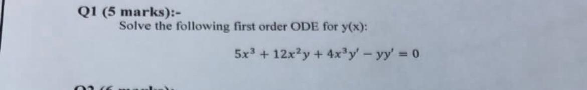 Solved 1 (5 marks):- Solve the following first order ODE for | Chegg.com