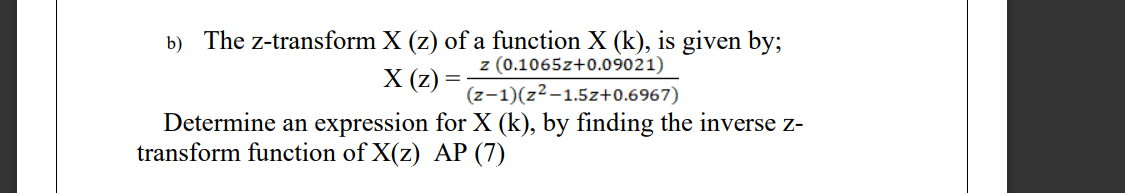Solved b) The z-transform X(z) of a function X(k), is given | Chegg.com