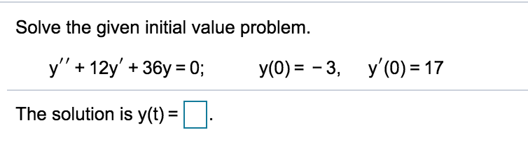 Solved Solve the given initial value problem. The solution i | Chegg.com