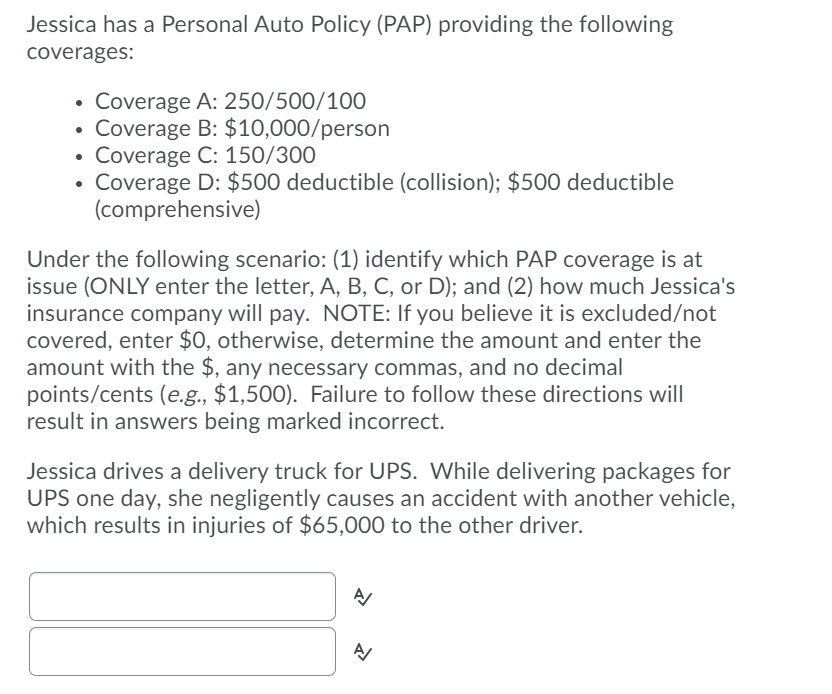 Jessica has a Personal Auto Policy (PAP) providing | Chegg.com