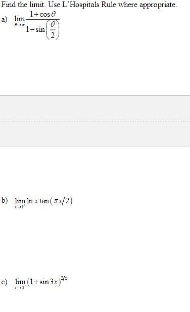 Solved Find the limit. Use L'Hospitals Rule where | Chegg.com