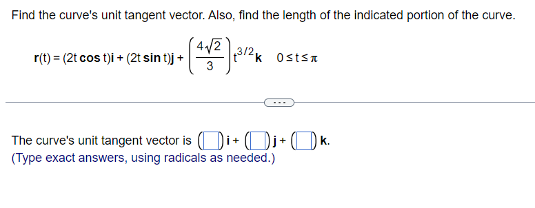 Solved Find the curve's unit tangent vector. Also, find the | Chegg.com
