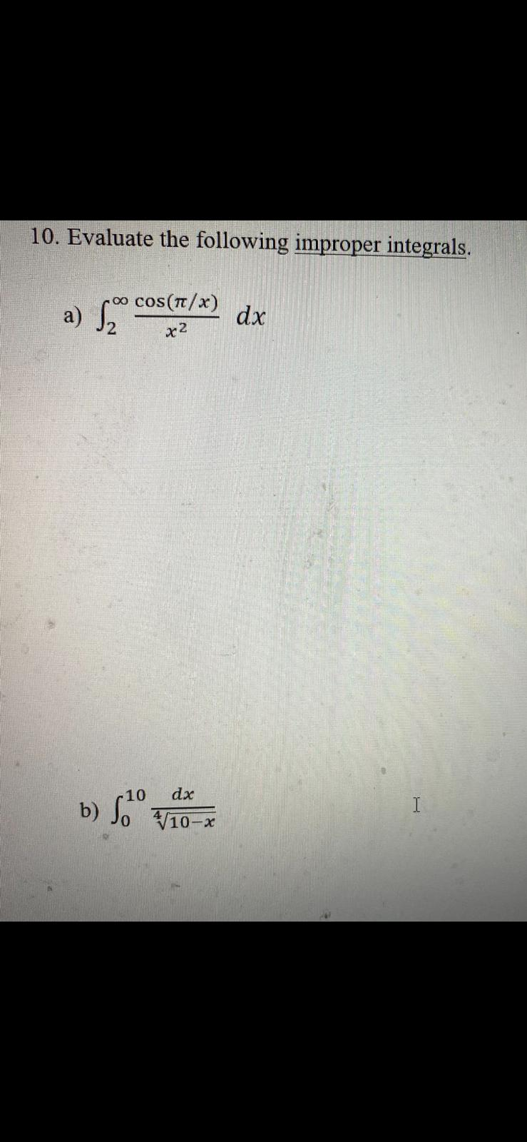 Solved 10. Evaluate the following improper integrals. a) sa | Chegg.com