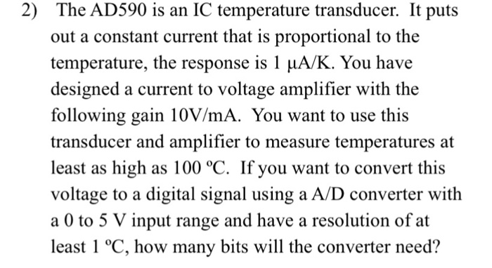 Solved The AD590 is an IC temperature transducer. It puts 2) | Chegg.com
