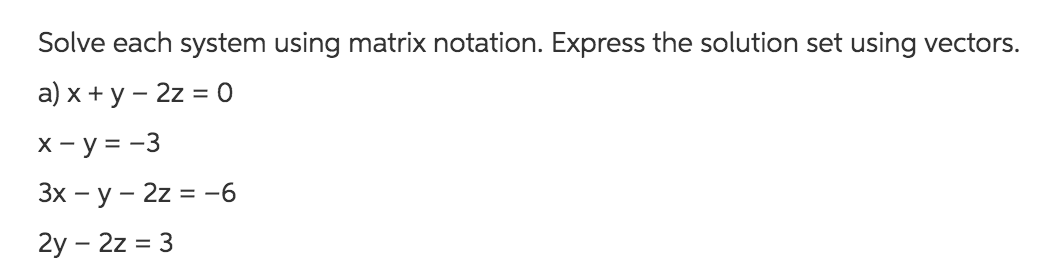 Solved Solve each system using matrix notation. Express the | Chegg.com