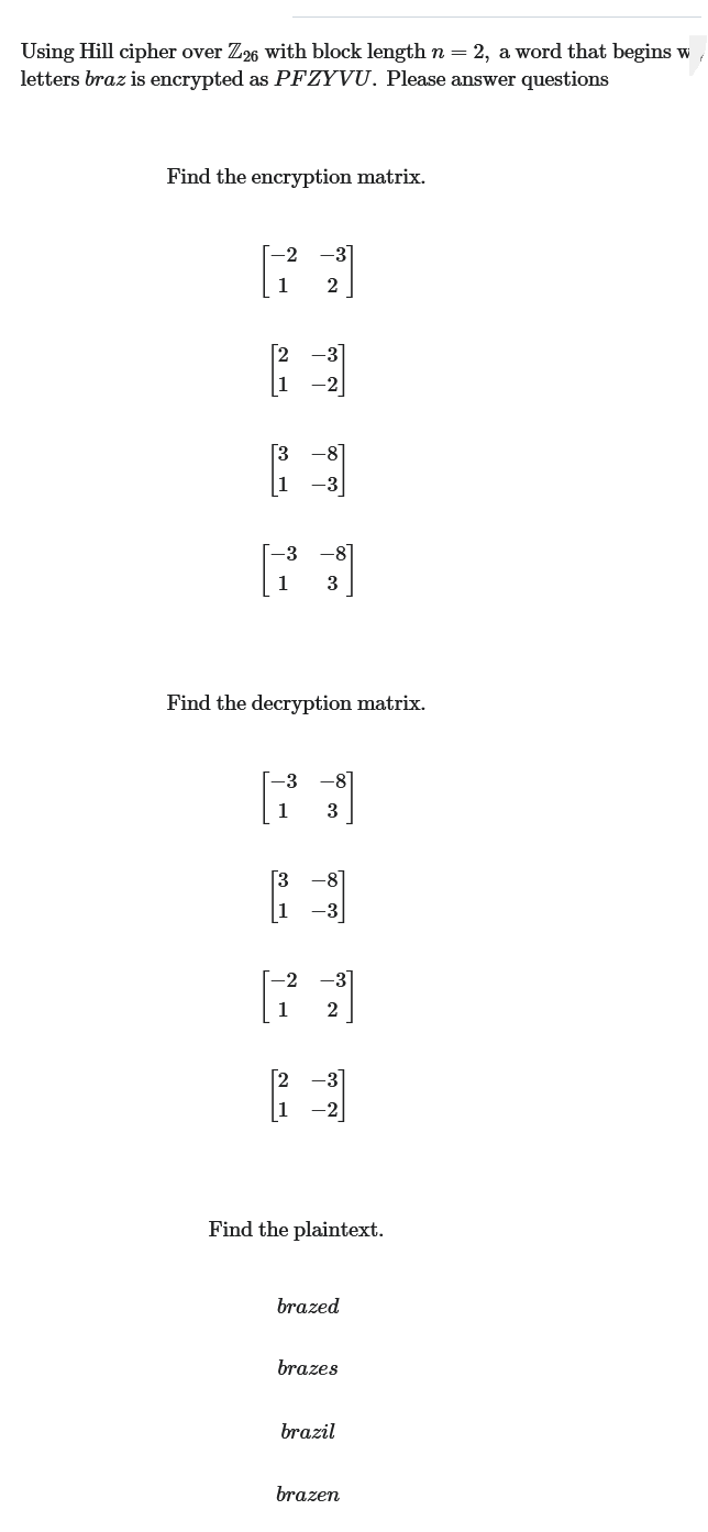 Solved Using Hill cipher over Z26 with block length n=2, a | Chegg.com