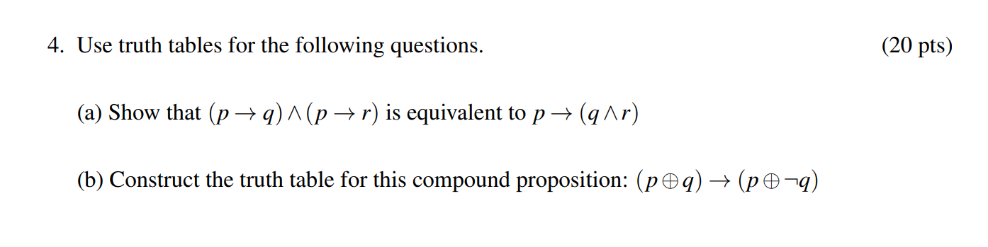 Solved 4. Use truth tables for the following questions. | Chegg.com