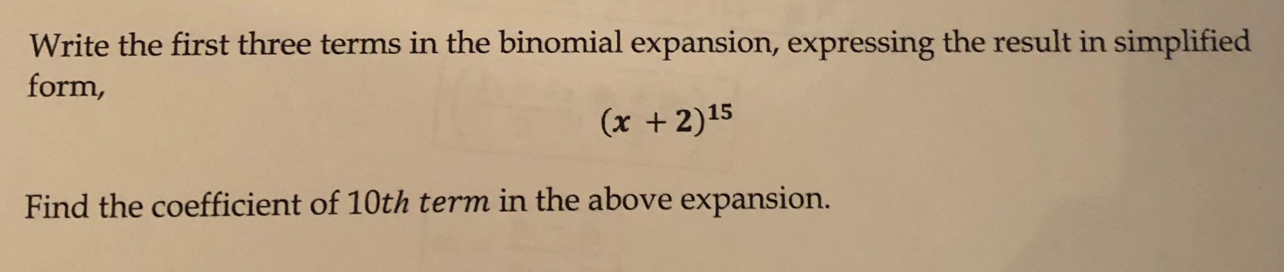 Solved Write The First Three Terms In The Binomial