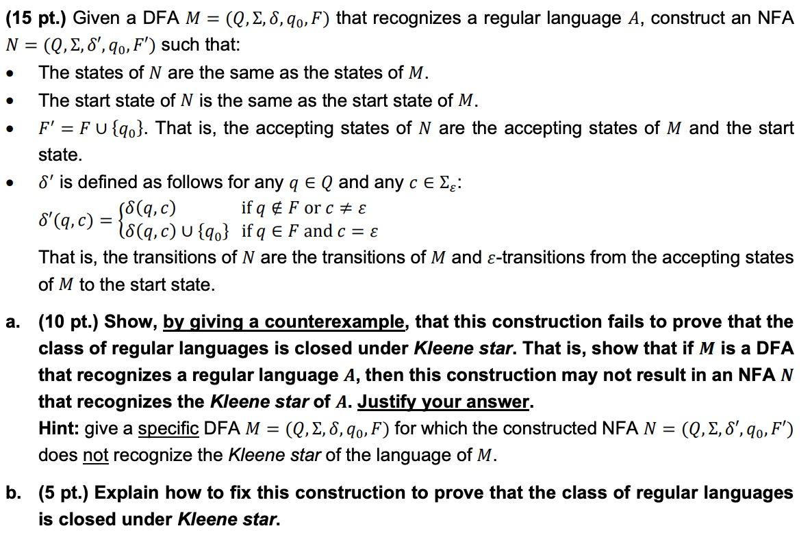 Solved (15 pt.) Given a DFA M=(Q,Σ,δ,q0,F) that recognizes a | Chegg.com