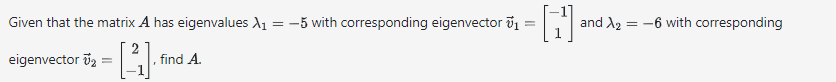 Solved Given that the matrix A has eigenvalues λ1=−5 with | Chegg.com