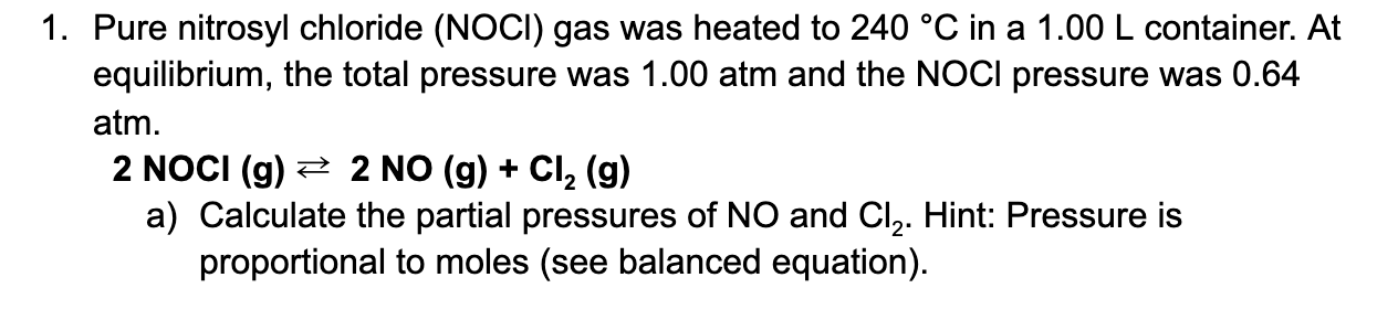Solved 1. Pure nitrosyl chloride (NOCI) gas was heated to | Chegg.com