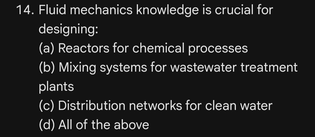 Solved 14. ﻿Fluid mechanics knowledge is crucial for | Chegg.com