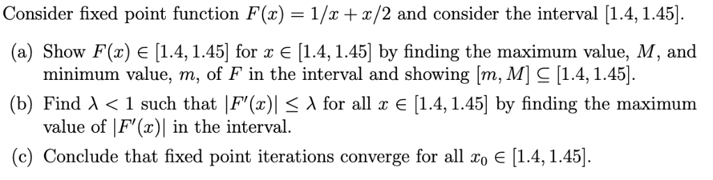 Solved Consider fixed point function F(x) 1/x +x/2 and | Chegg.com
