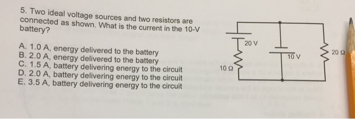 Solved 5. Two ideal voltage sources and two resistors are | Chegg.com