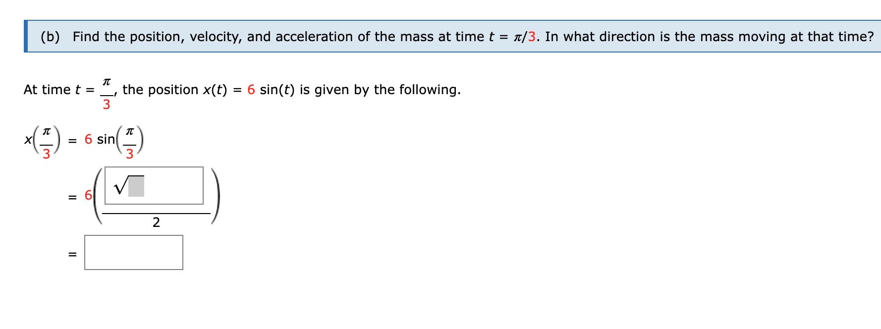 Solved (b) Find the position, velocity, and acceleration of | Chegg.com
