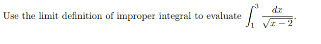 Solved Use the limit definition of improper integral to | Chegg.com
