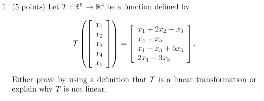Solved 1. (5 points) Let T:R5 → R4 be a function defined by | Chegg.com