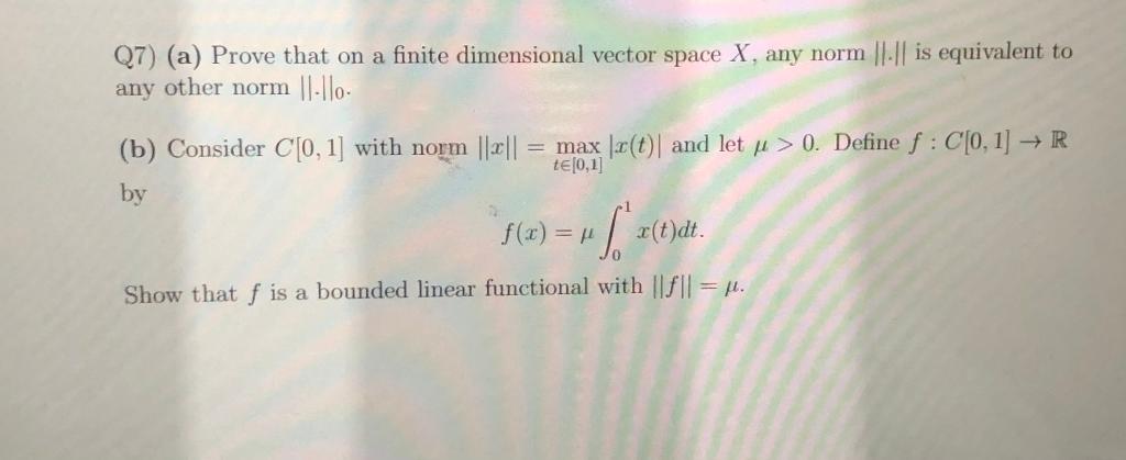 Solved 07) (a) Prove that on a finite dimensional vector | Chegg.com