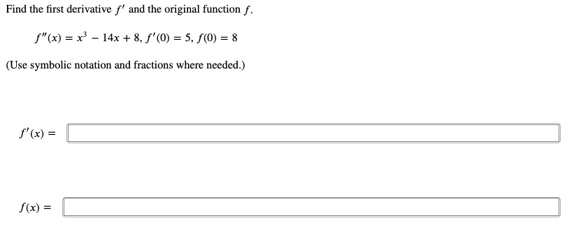 Solved Find the first derivative f′ and the original | Chegg.com