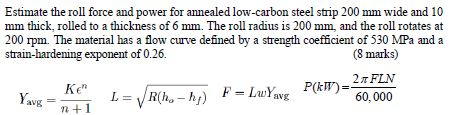 Solved Estimate the roll force and power for annealed | Chegg.com