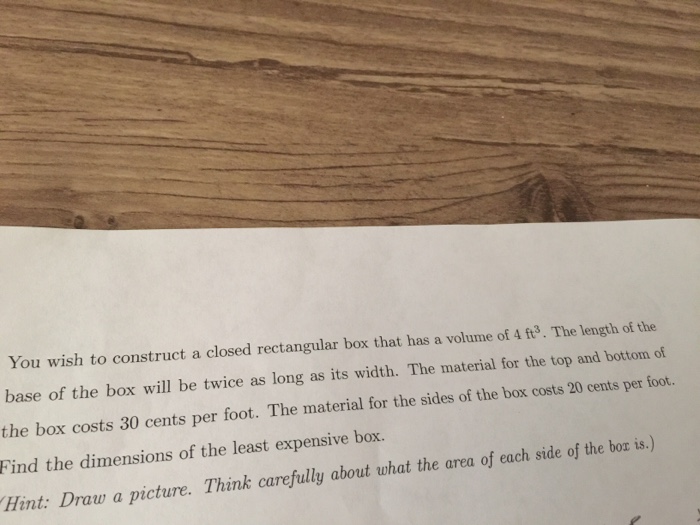 Solved You wish to construct a closed rectangular box that | Chegg.com